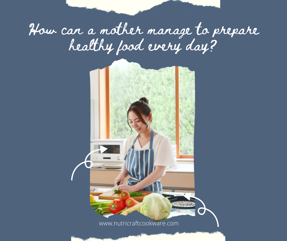 2023.05.11_IMG_How_can_a_mother_manage_to_prepare_healthy_food_every ...